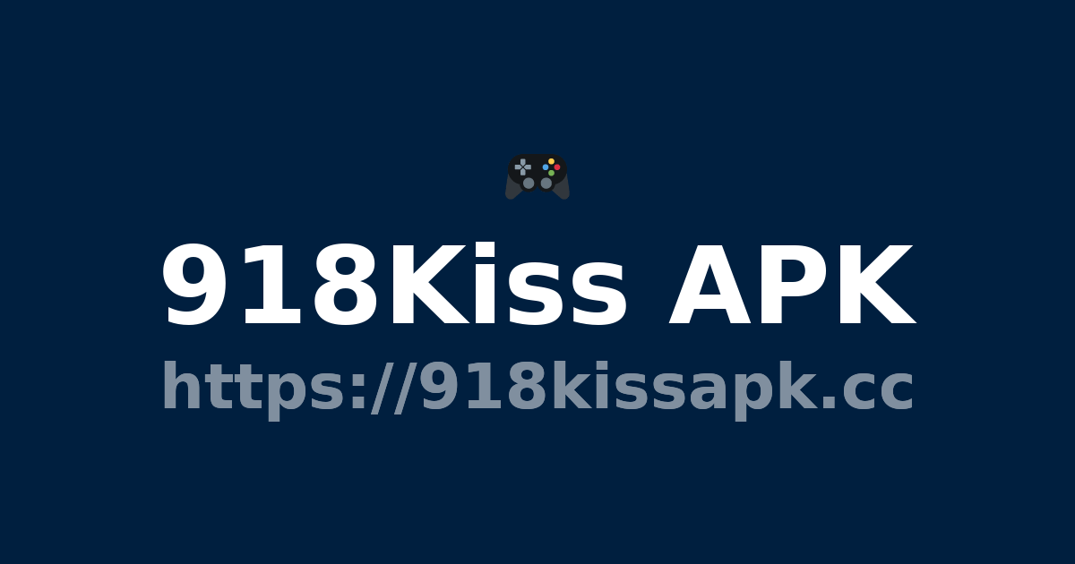 918Kiss APK Download - Official Android & iOS (2025 Updated)